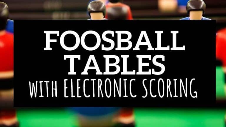 5 Foosball Tables with Electronic Scoring That Are Fun & Engaging