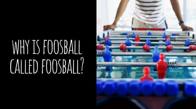 Why is Foosball Called Foosball? (A Brief History of the Name and Game)