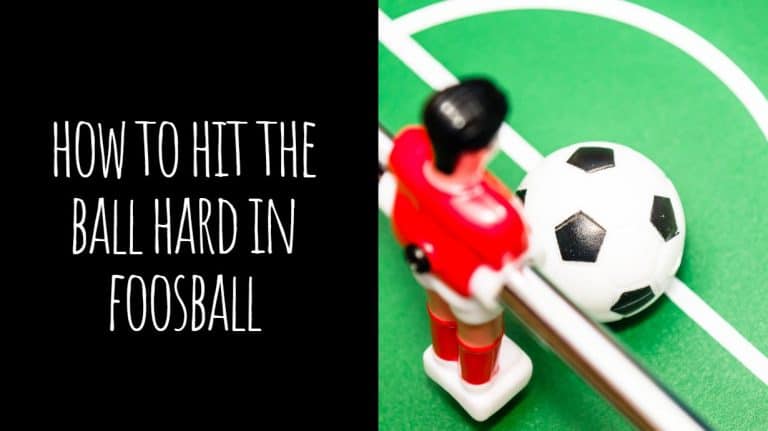 How to Hit the Ball Hard in Foosball (4 Useful Tips for Powerful Shots)
